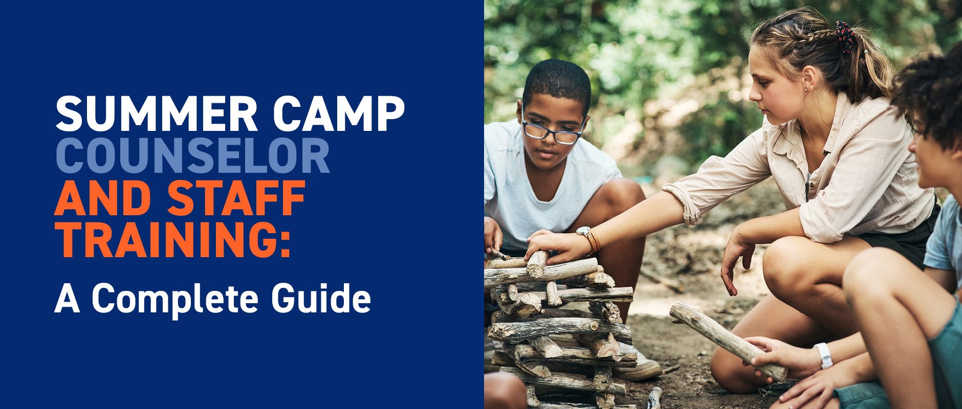 Summer Camp Counselor and Staff Training: A Complete Guide